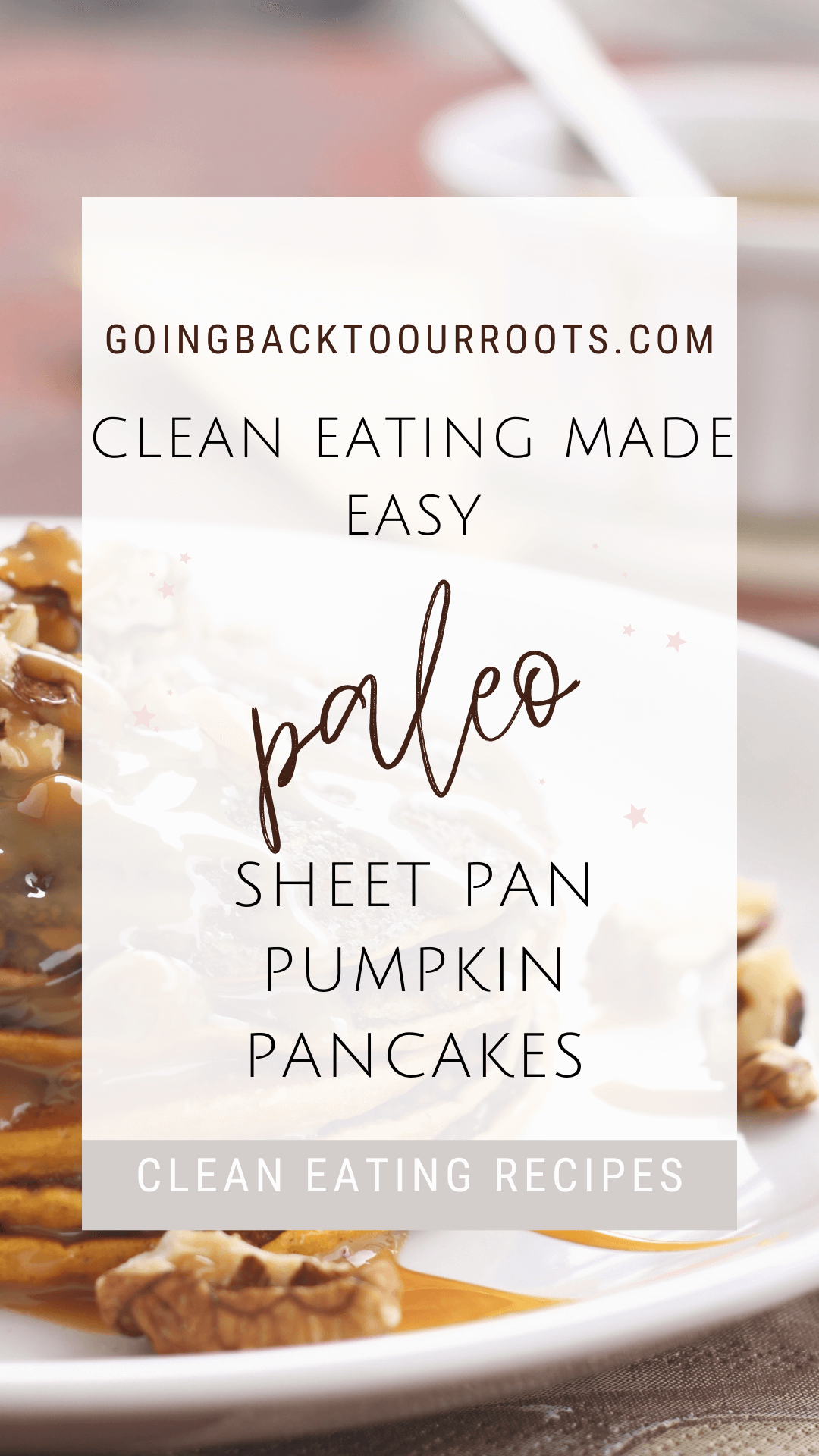 Paleo Pumpkin Sheet Pan Pancakes - Going Back to Our Roots