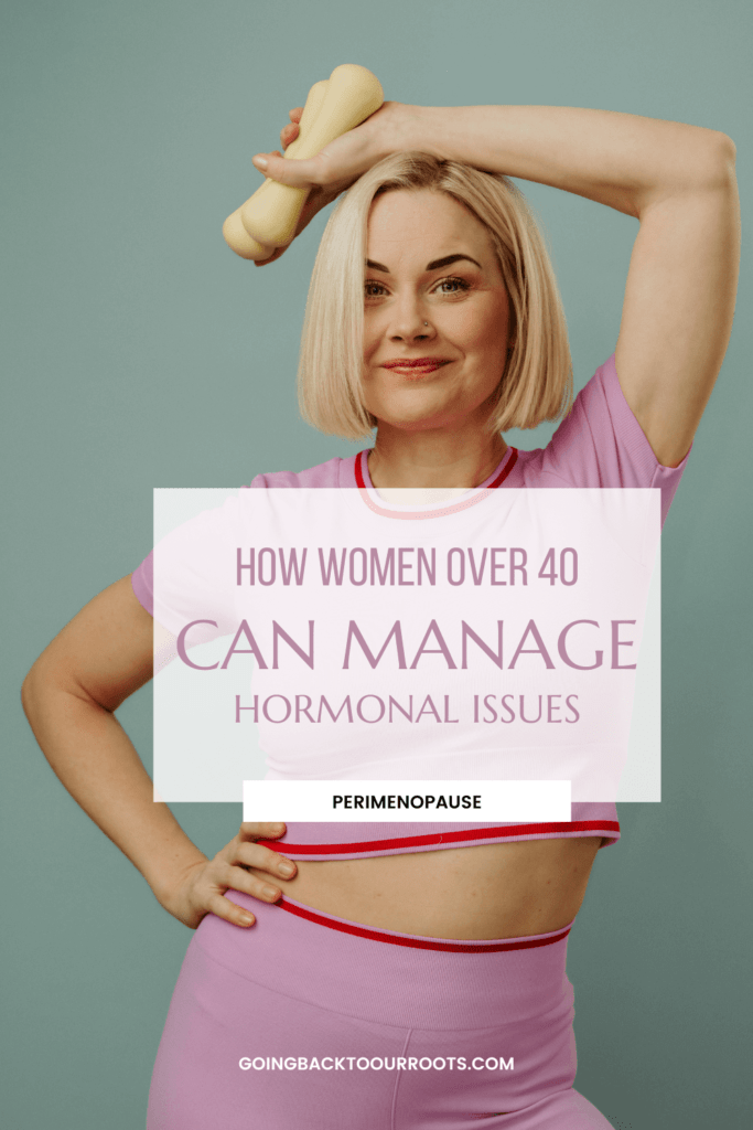 How can women over 40 manage perimenopause and menopause symptoms ...